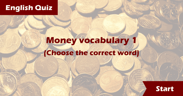 Money vocabulary English quiz (eq2017007) | EnglishRadar